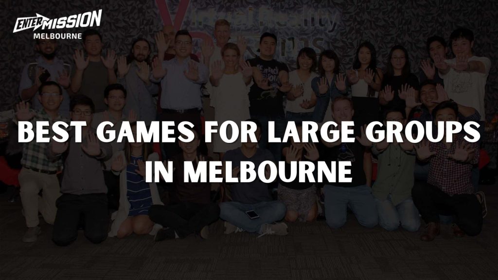 Large Groups - Entermission VR Melbourne